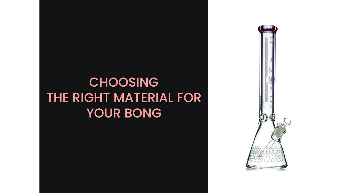 Choosing the Right Material for Your Bong — Badass Glass