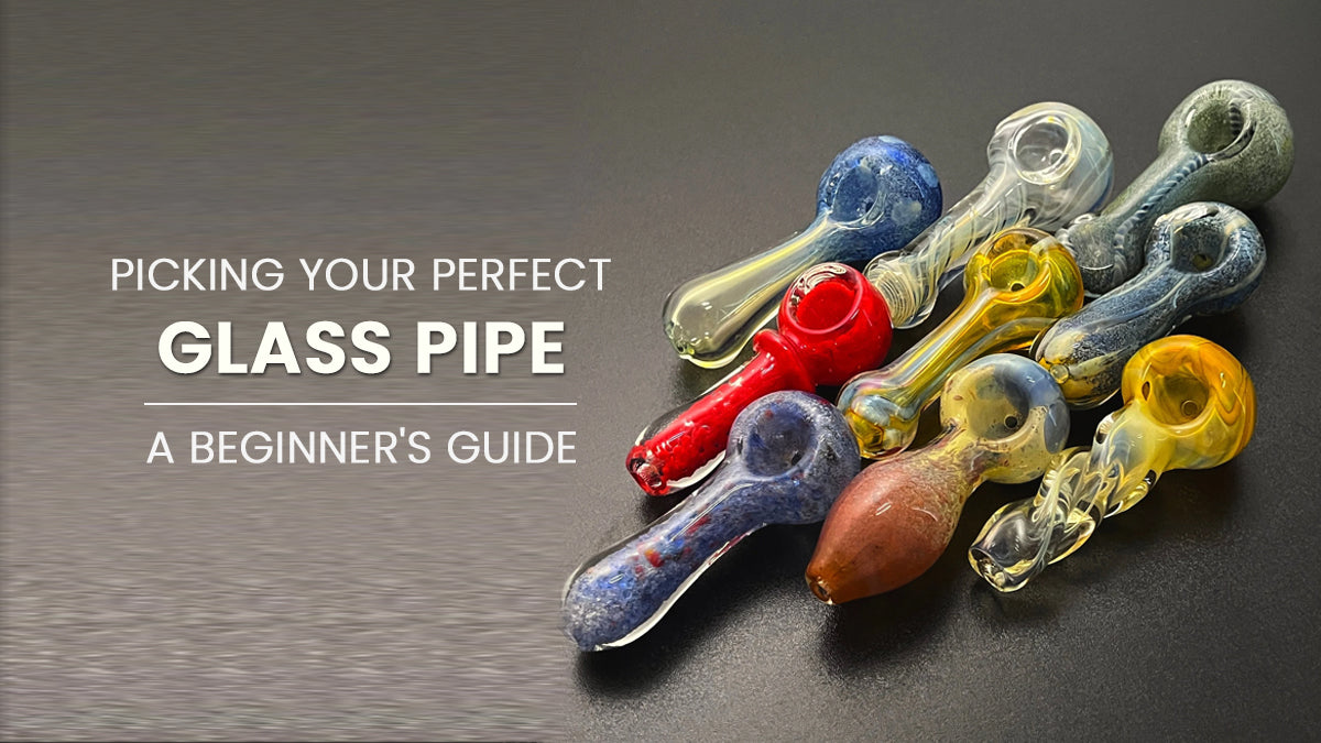 Picking Your Perfect Glass Pipe: A Beginner's Guide — Badass Glass