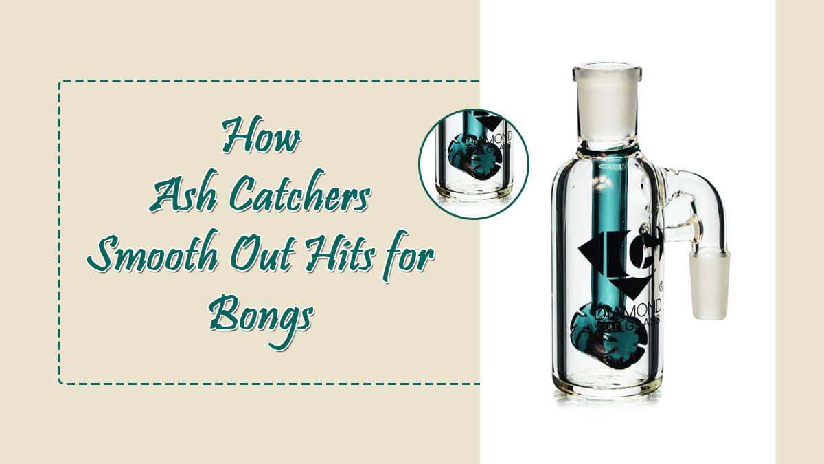 How Ash Catchers Smooth Bong Hits: Complete Guide — Badass Glass